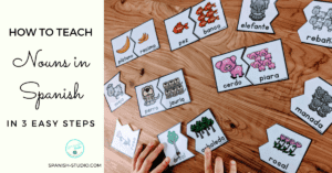 How to teach Nouns in Spanish in 3 easy steps - Spanish Studio